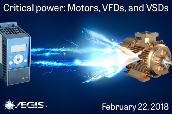 CSE Webinar: Critical Power: Motors, VFDs, and VSDs
